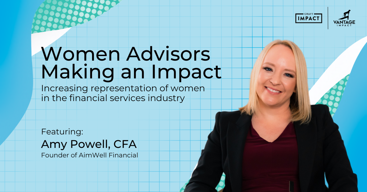 Women Advisors Making an Impact: Amy Powell, CFA